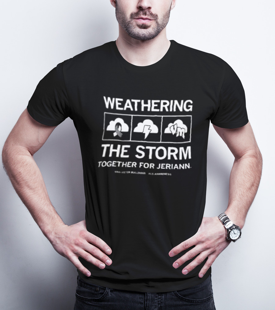Weathering The Storm Together For Jeriann Van Meter Bulldogs ALS Awareness T-Shirt