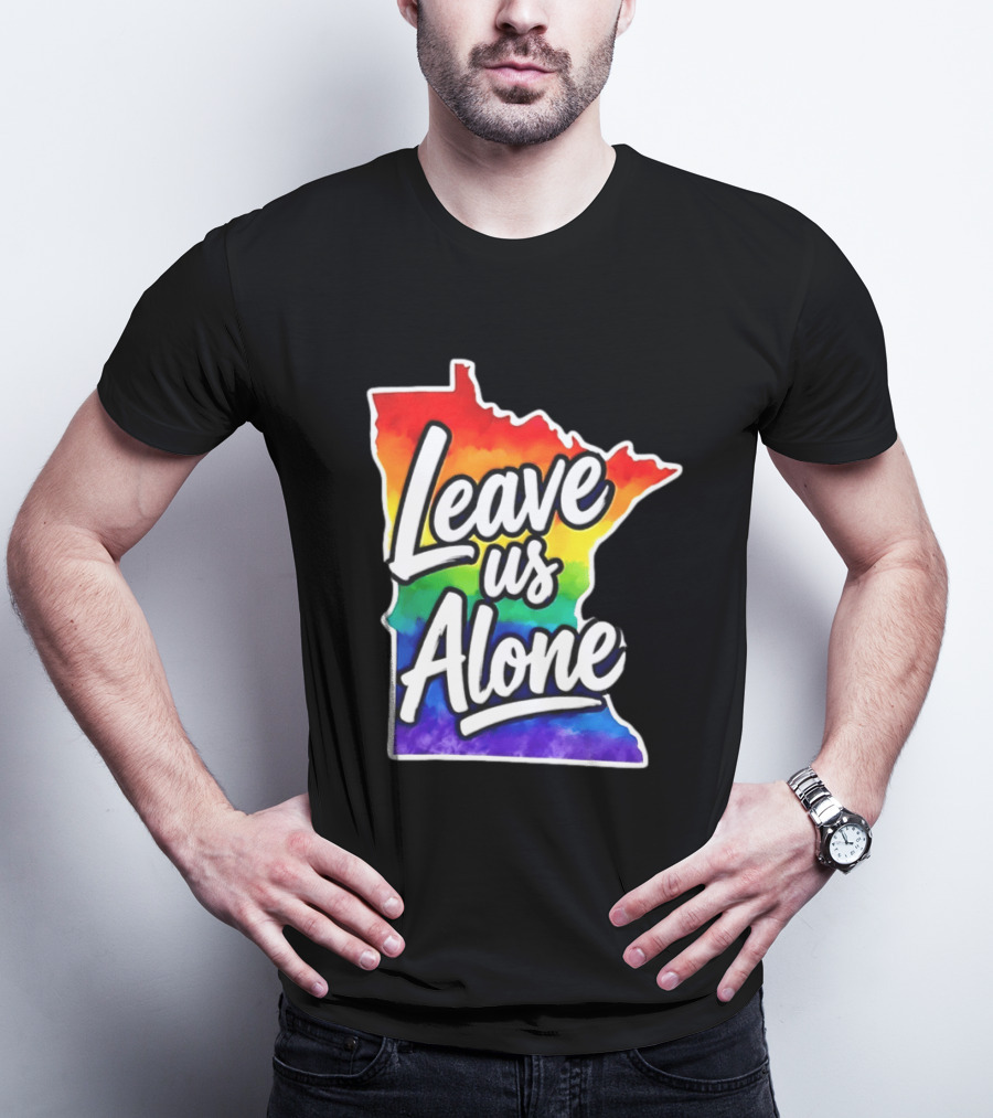 Leave Us Alone LGBT Rainbow Minnesota Pride T-Shirt