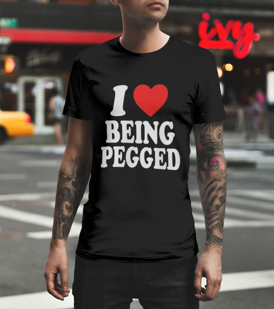 I Love Heart Being Pegged Bold Text Fun T-Shirt