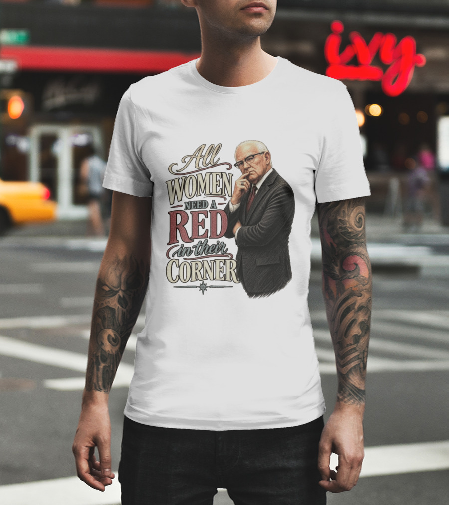 All Women Need A Red In Their Corner Kevin Reddington T-Shirt