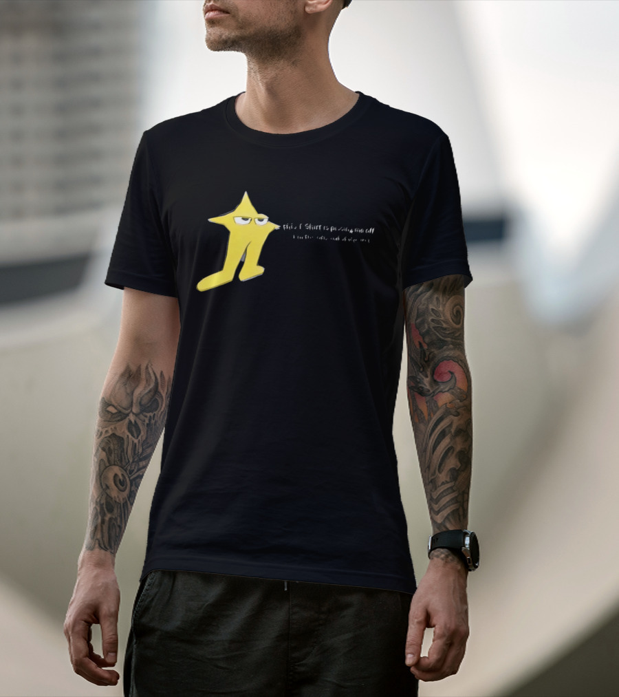 The Original Starwalker Pissing Me Off Star T-Shirt