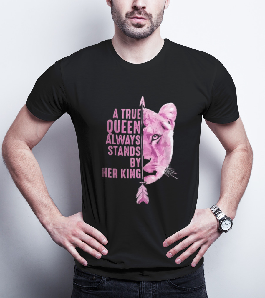 A True Queen Always Stands By Her King Pink Half Lioness Face Vertical Arrow T-Shirt