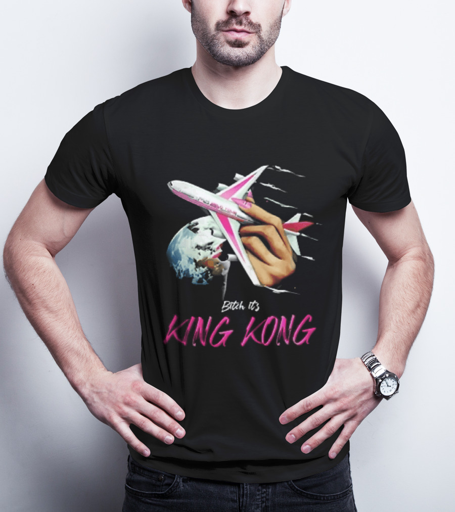 Bitch Its King Kong Hand Holding Airplane Planet Earth Outer Space T-Shirt