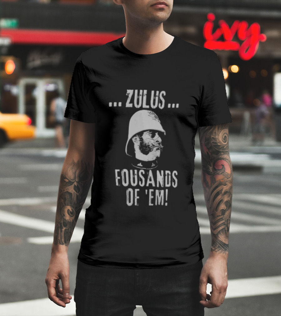 Zulus Fousands Of 'Em Soldier Helmet Phrase T-Shirt