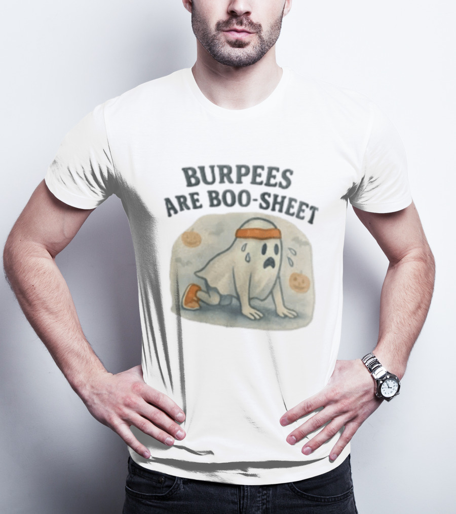 Burpees Are Boo Sheet Ghost Workout Halloween Humor T-Shirt