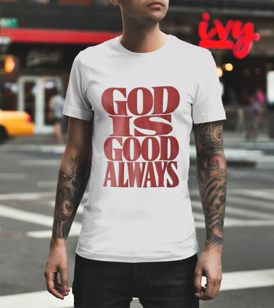God Is Good Always Red Stacked Distressed T-Shirt