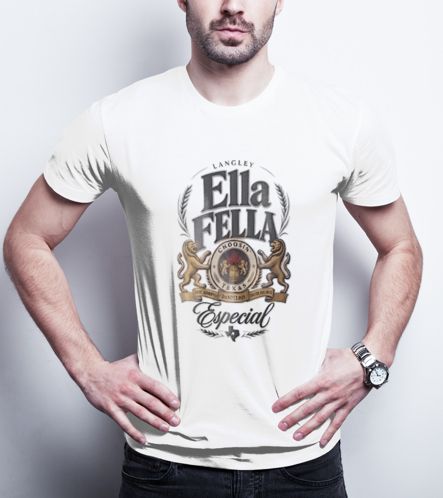 Langley Ella Fella Choosin Texas Dandelions Especial Beer Label Lions Barrel T-Shirt