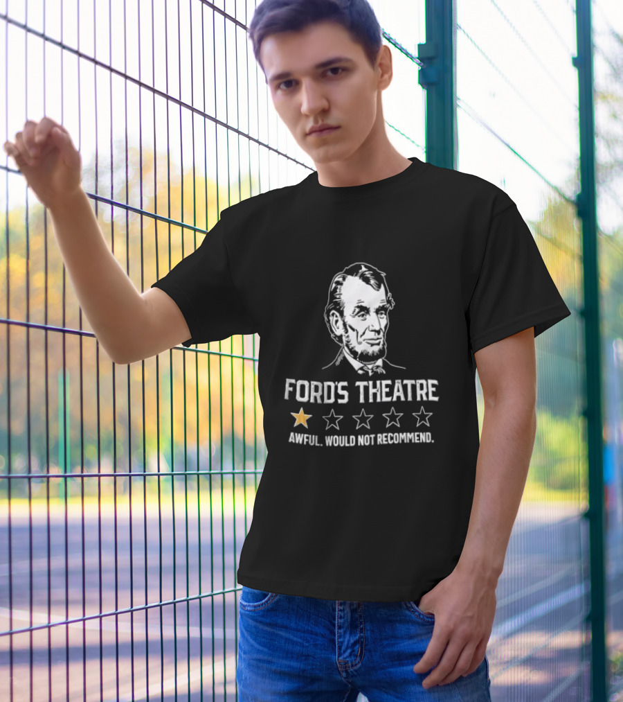 Fords Theatre Awful Would Not Recommend Abraham Lincoln One Star Review T-Shirt