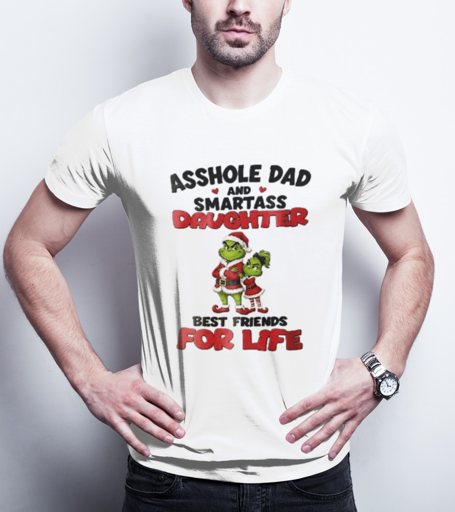 Asshole Dad And Smartass Daughter Best Friends For Life Grinch Santa Costume T-Shirt