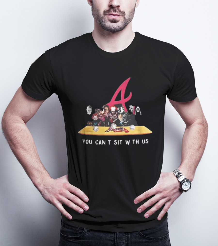 Atlanta Braves You Cant Sit With Us Horror Movie Characters Baseball Bench T-Shirt