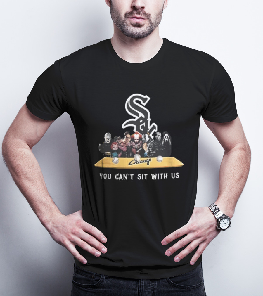 Chicago White Sox You Can't Sit With Us Horror Movie Characters Baseball Bench T-Shirt