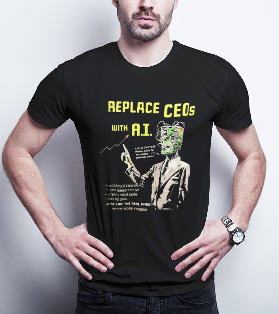 Replace CEOs With AI Man In Suit Circuit Board Head Pointing Finger T-Shirt
