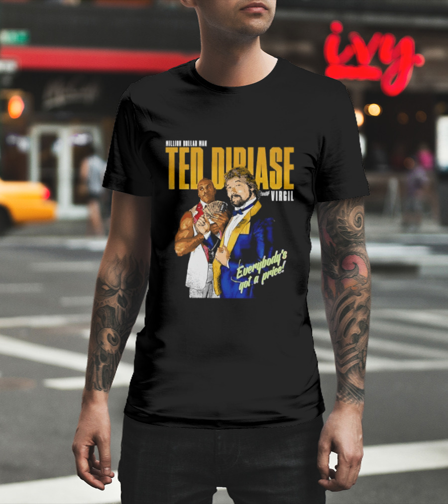 Million Dollar Man Ted DiBiase And Virgil Everybody's Got A Price T-Shirt