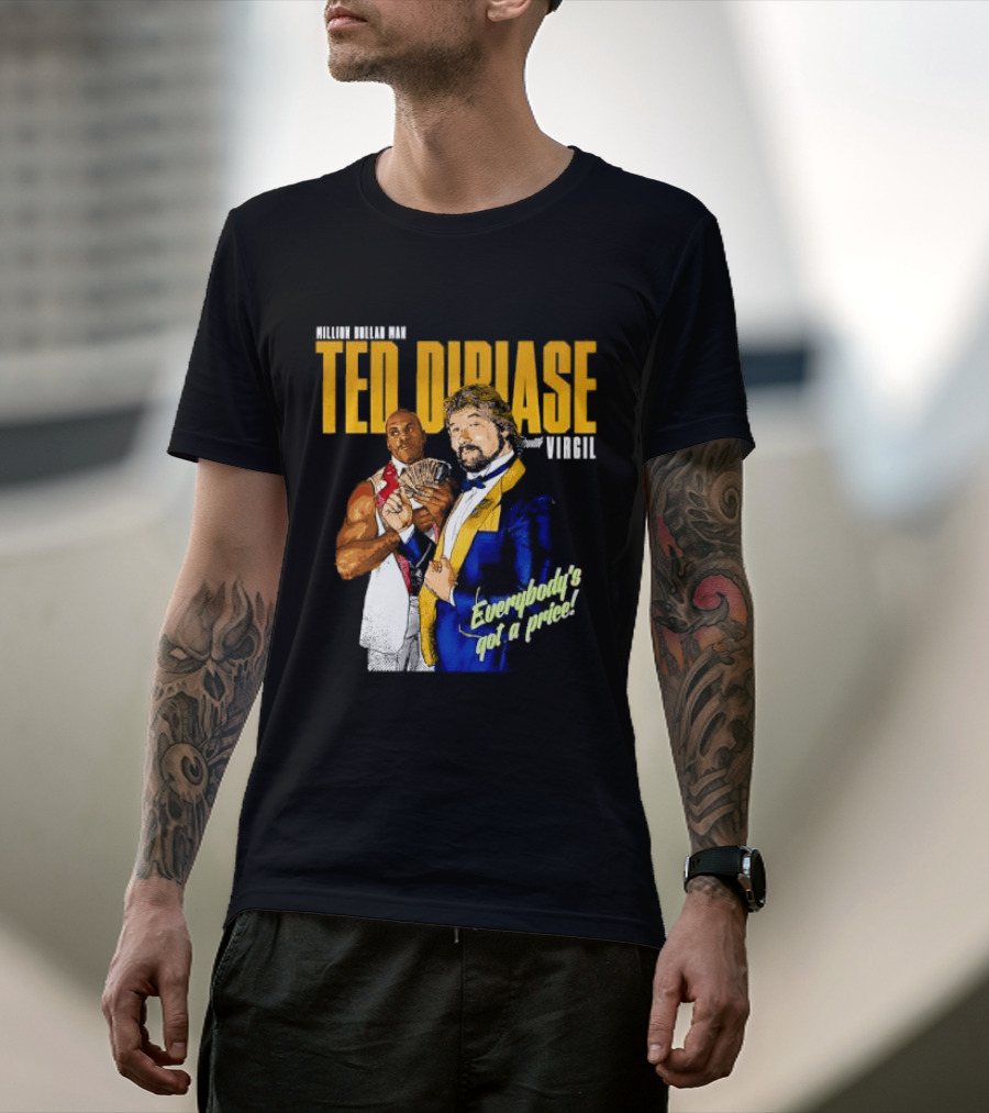 Million Dollar Man Ted DiBiase And Virgil Everybody's Got A Price T-Shirt