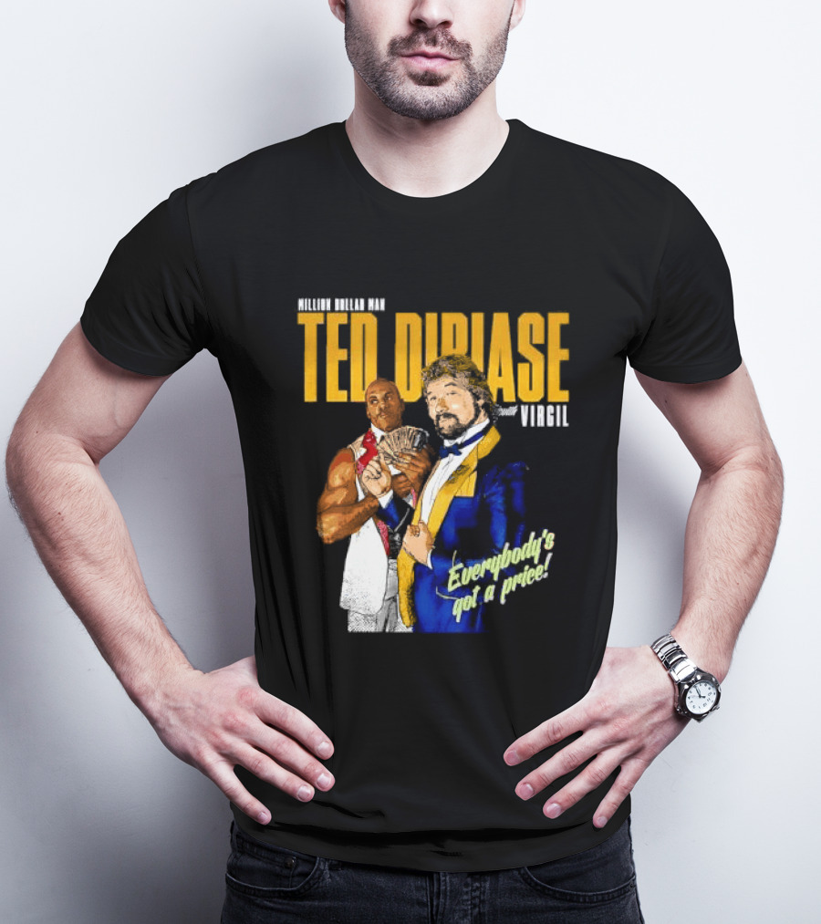 Million Dollar Man Ted DiBiase And Virgil Everybody's Got A Price T-Shirt