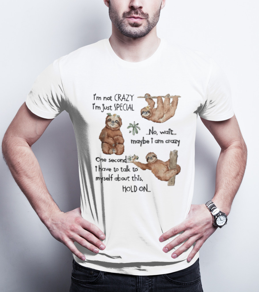 I'm Not Crazy I'm Just Special Three Watercolor Sloths Tropical Flowers T-Shirt