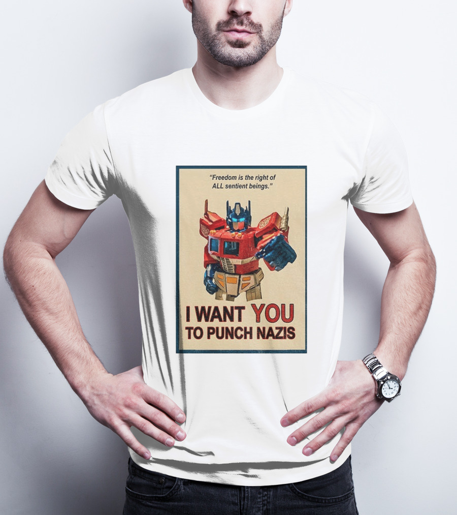 Make Prime Freedom Is The Right Of All Sentient Beings I Want You To Punch Nazis T-Shirt