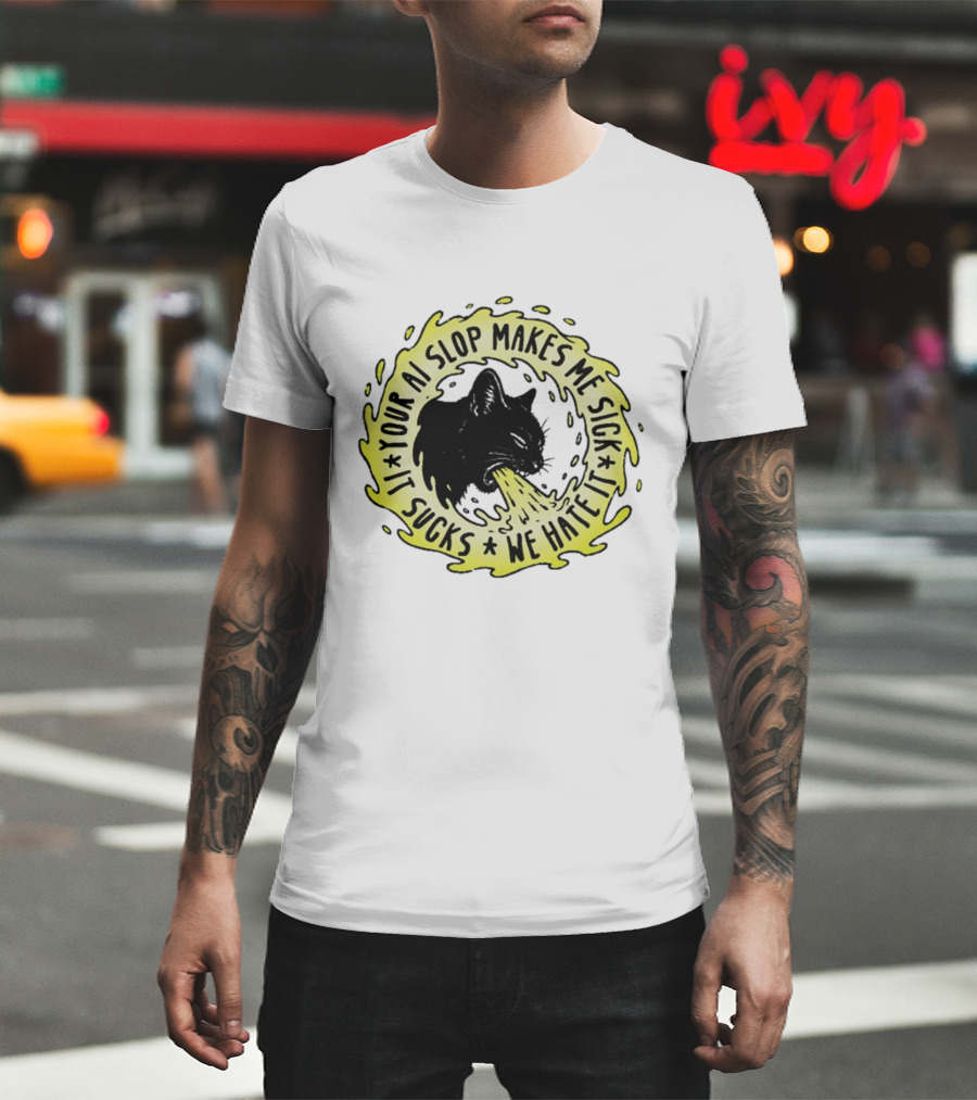 Your AI Slop Makes Me Sick It Sucks We Hate It Cat Vomiting T-Shirt