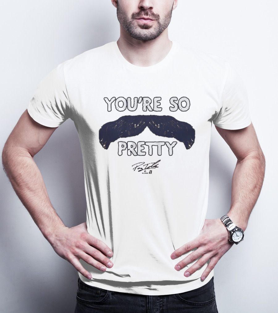 You're So Pretty Mustache Payton Tolle T-Shirt