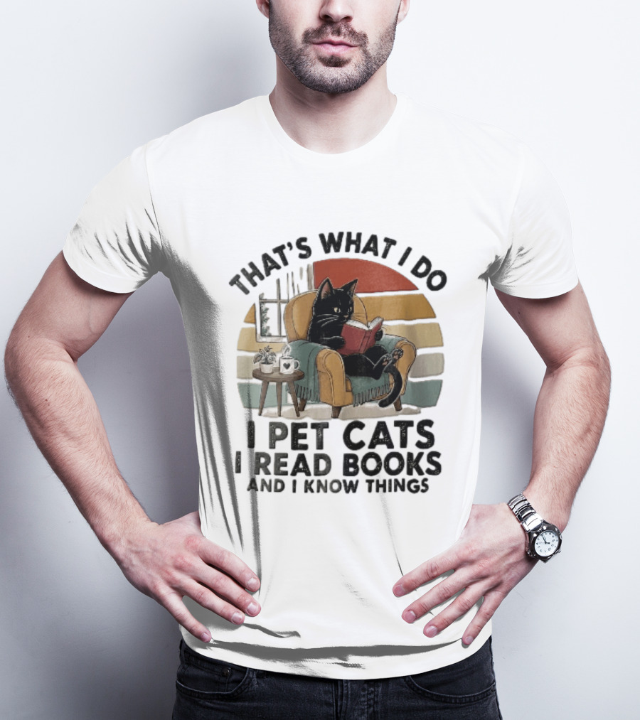 That's What I Do I Pet Cats I Read Books And I Know Things Black Kitten Armchair Coffee Cup T-Shirt