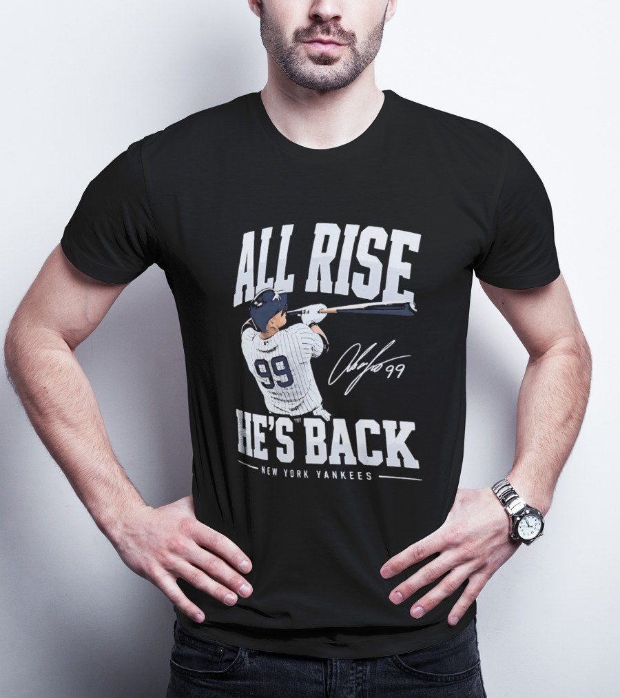 All Rise He's Back New York Yankees 99 T-Shirt