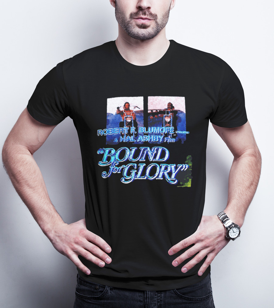 Robert F. Blumofe Hal Ashby Film Bound For Glory T-Shirt