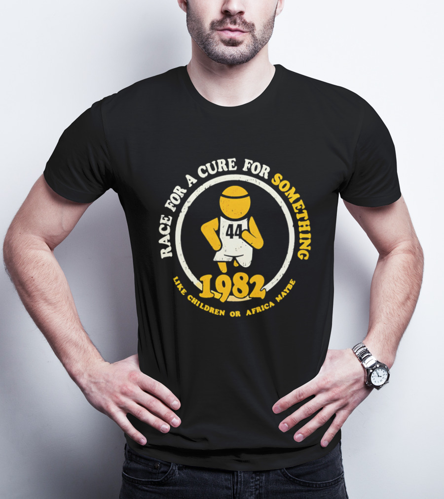 Race For A Cure For Something 1982 Like Children Or Africa Maybe T-Shirt