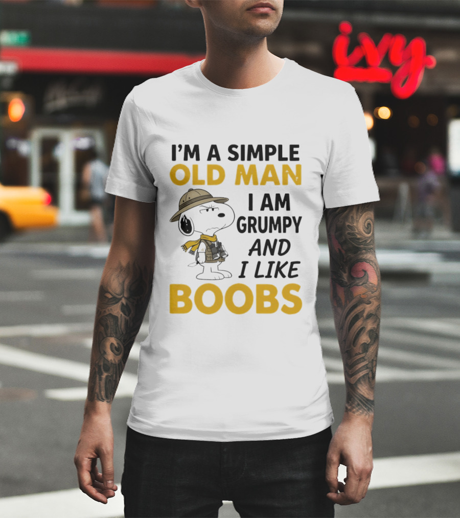 Snoopy Explorer I'm A Simple Old Man I Am Grumpy And I Like Boobs Humor T-Shirt