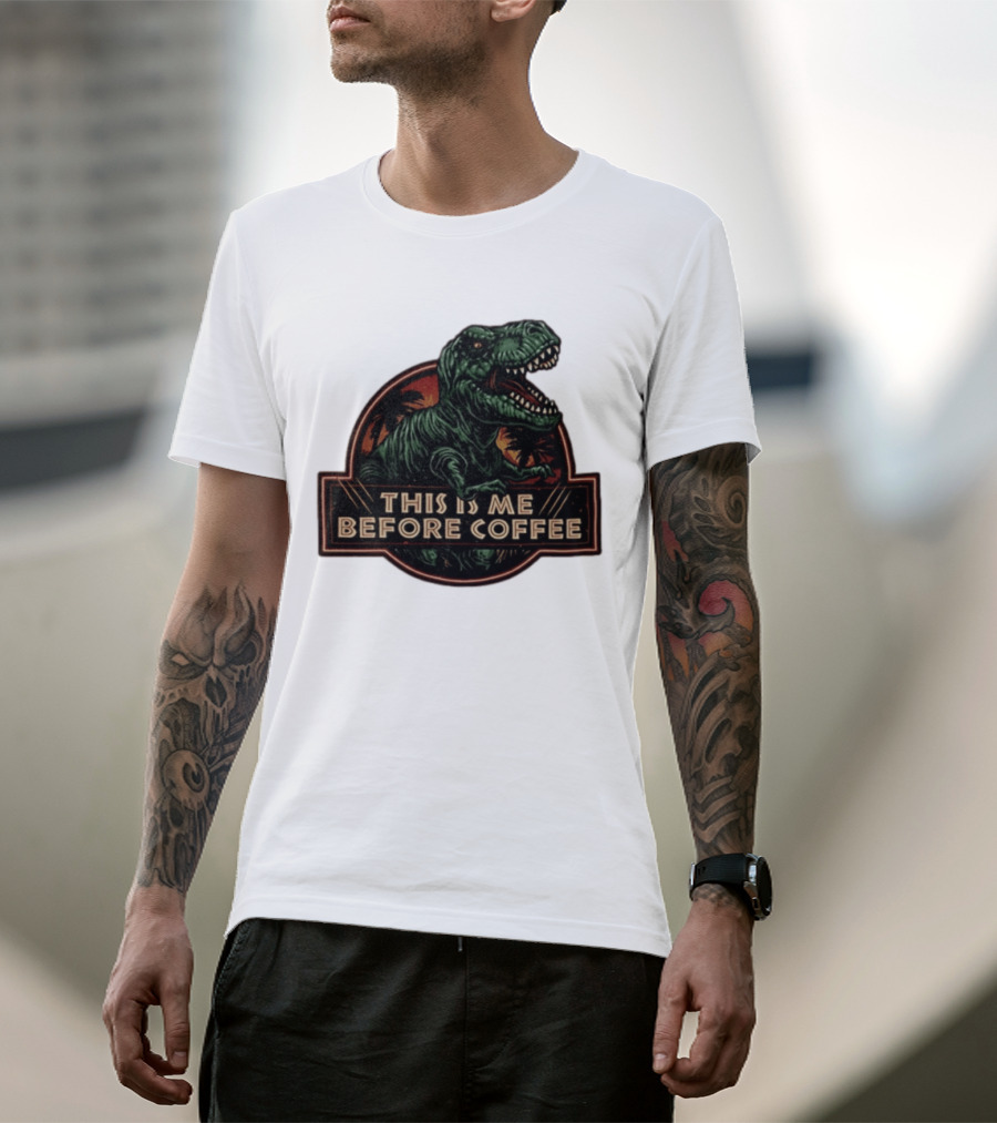 Tyrannosaurus Rex This Is Me Before Coffee Jurassic Park Dinosaur Fan T-Shirt