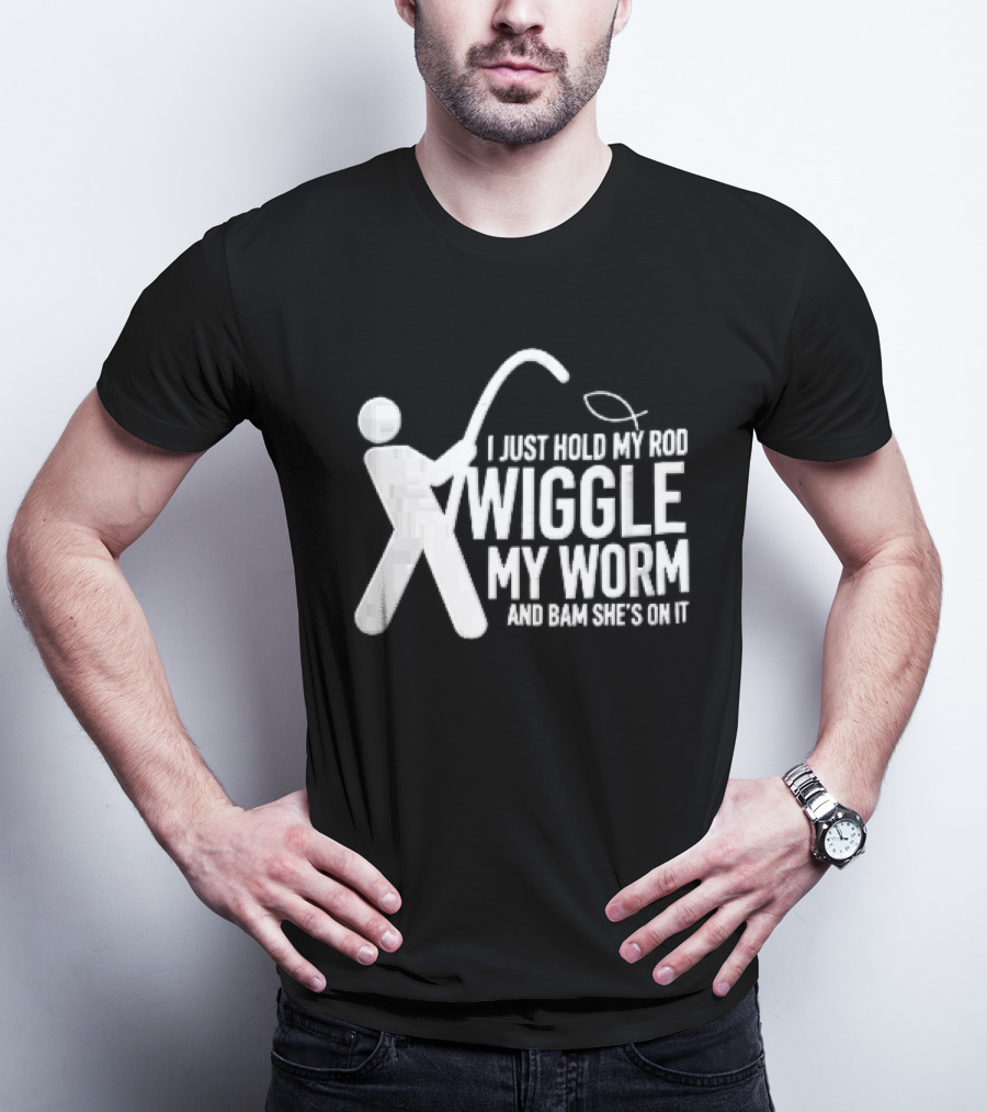 I Just Hold My Rod Wiggle My Worm Stick Figure Fisherman Line T-Shirt