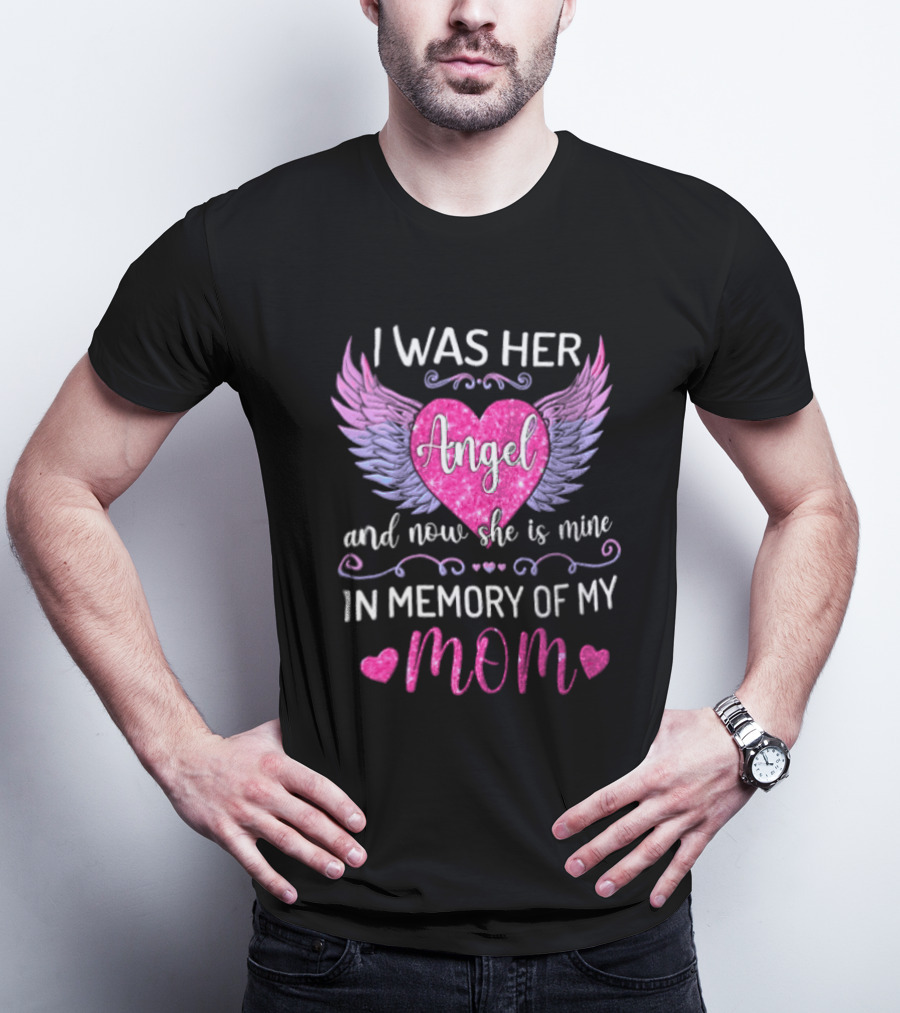 I Was Her Angel And Now She Is Mine In Memory Of My Mom Pink Wings Hearts T-Shirt