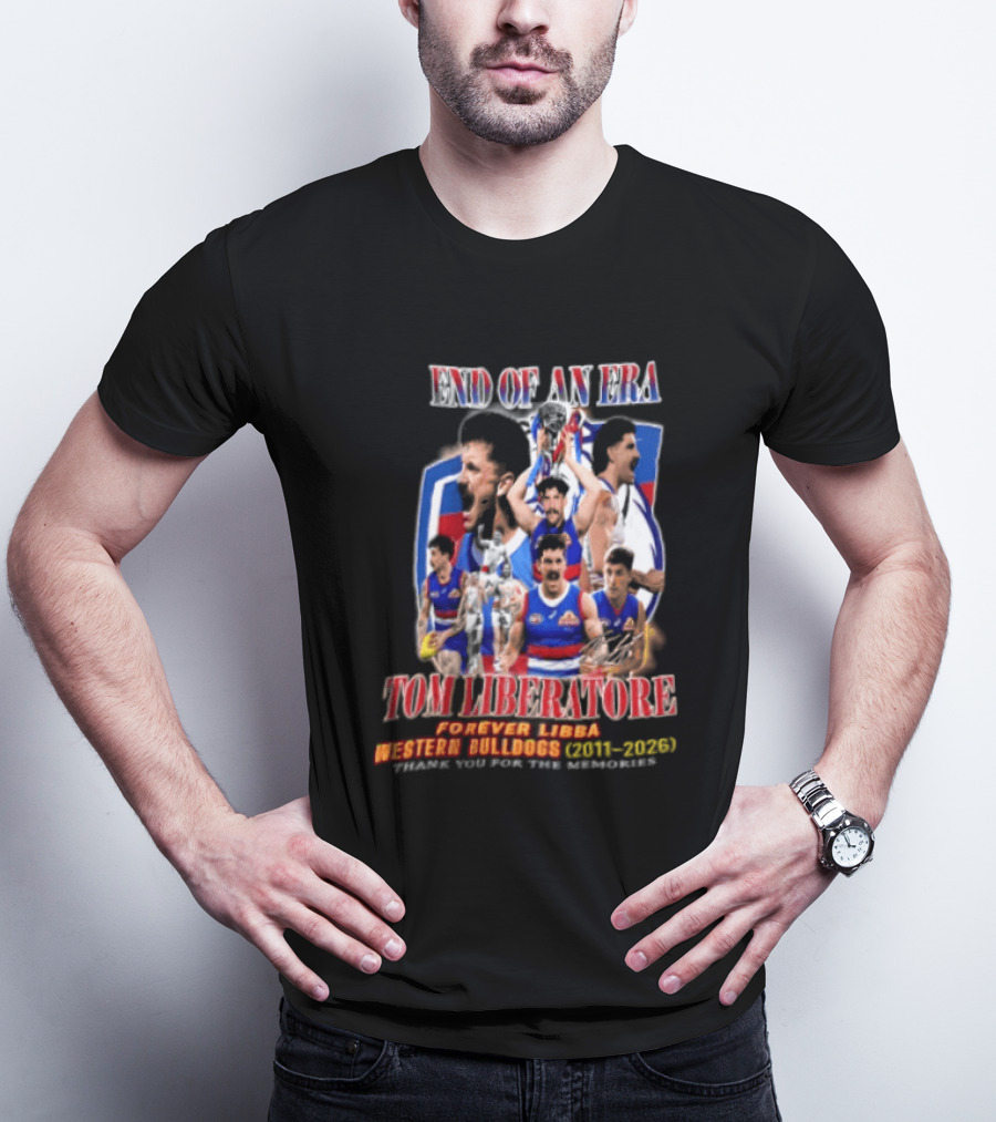 End Of An Era Tom Liberatore Forever Libba Western Bulldogs 2011 2026 Thank You For The Memories T-Shirt