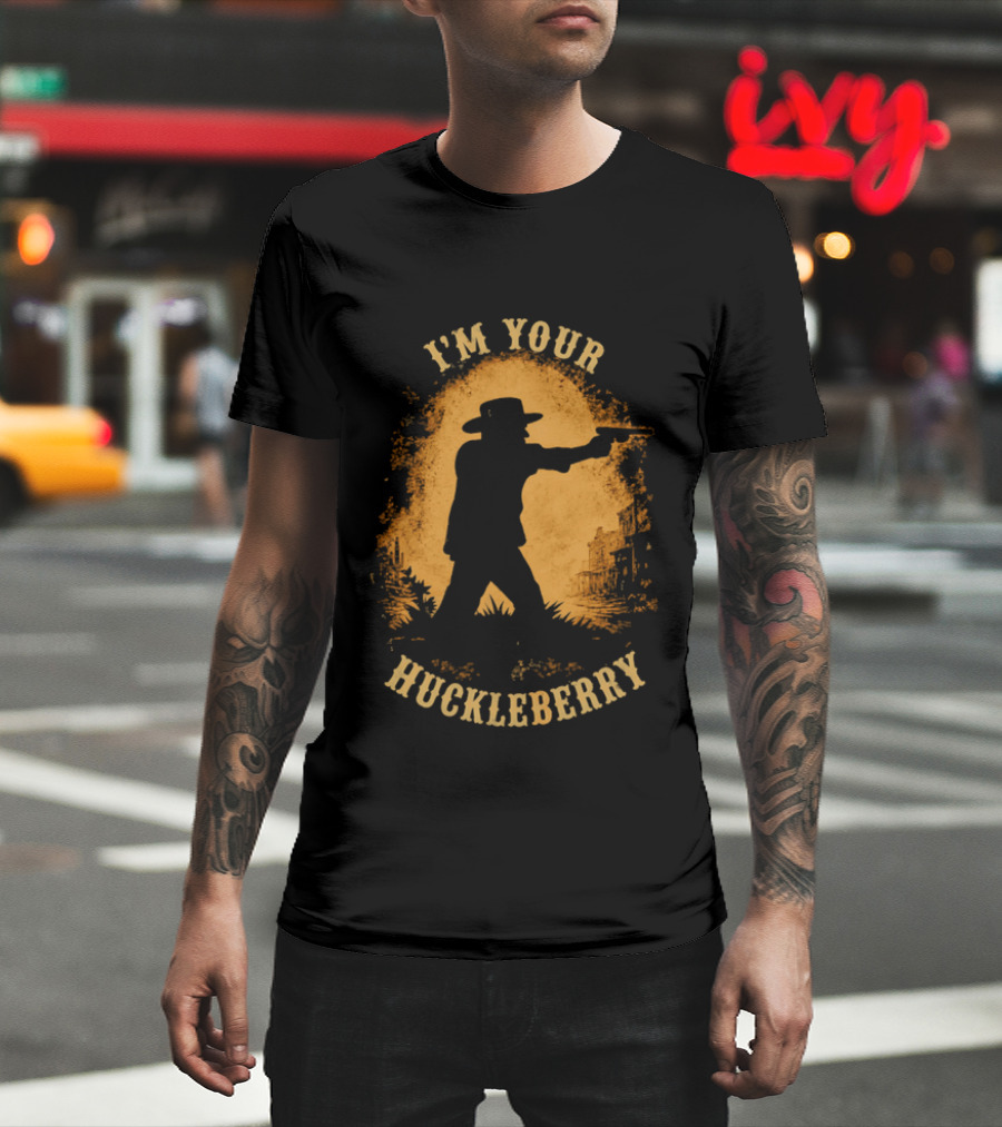 I'm Your Huckleberry Twin Falls Hero Jordan Salinas Wild West Cowboy T-Shirt