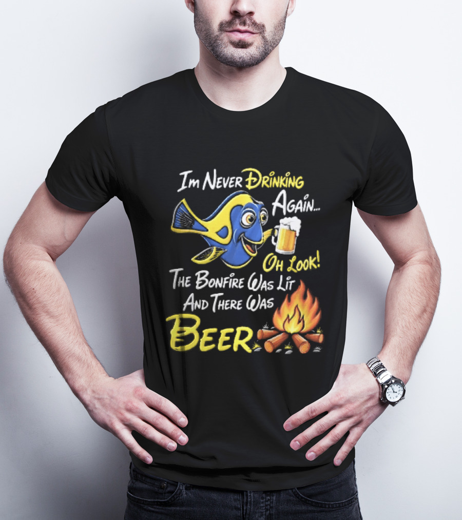 Im Never Drinking Again Oh Look The Bonfire Was Lit And There Was Beer Blue Fish Foamy Campfire T-Shirt