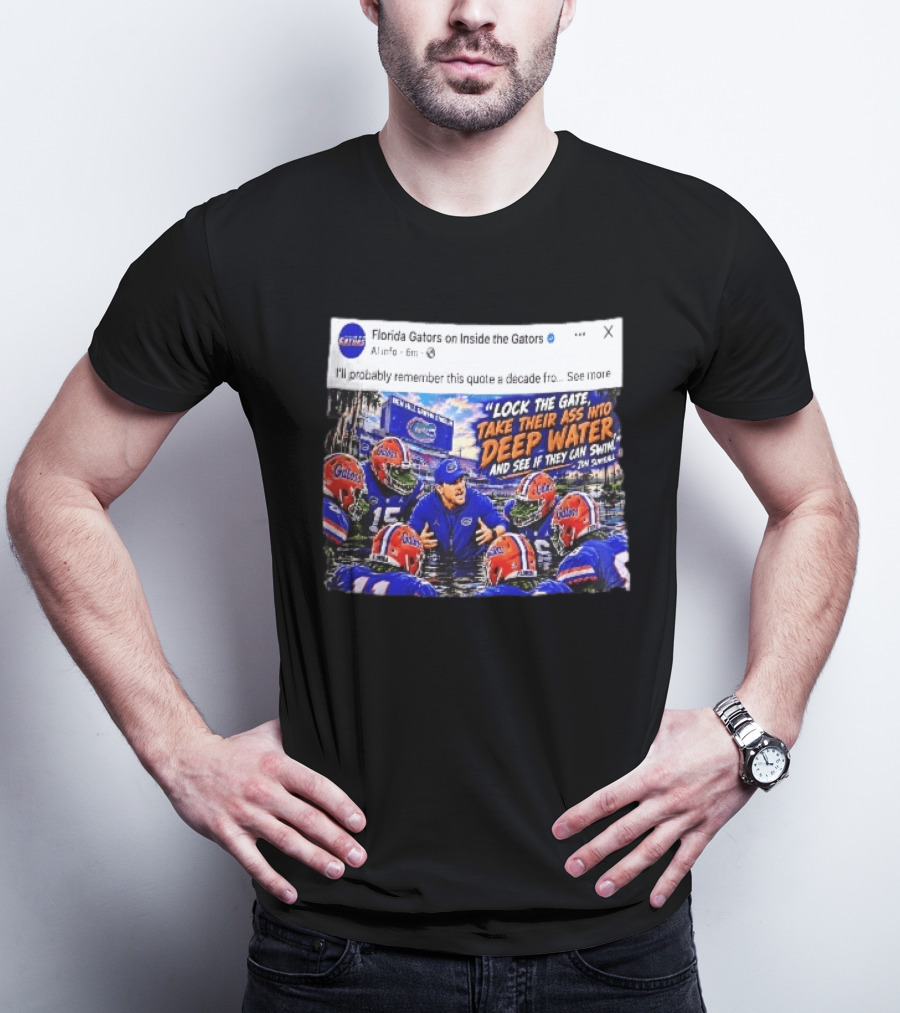 Florida Gators Lock The Gate Deep Water Quote Jon Sumrall T-Shirt