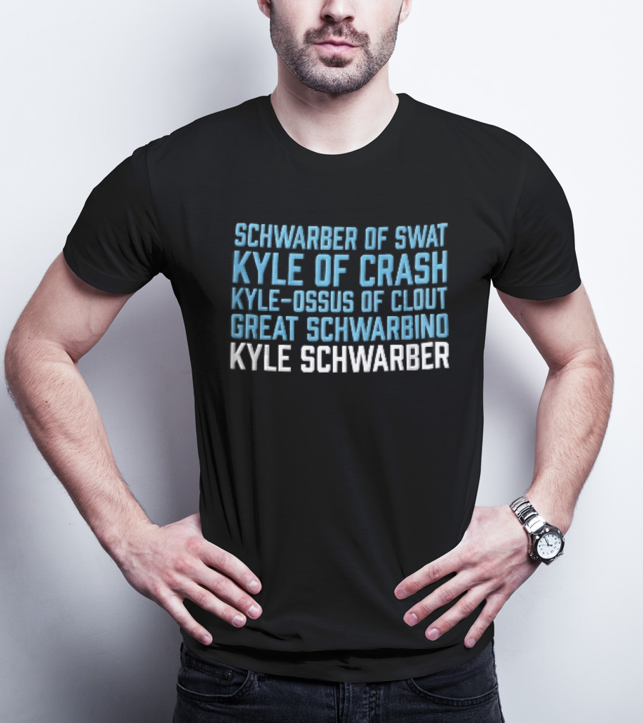 Kyle Schwarber Of Swat Kyle Of Crash Ossus Of Clout Great Schwarbino T-Shirt