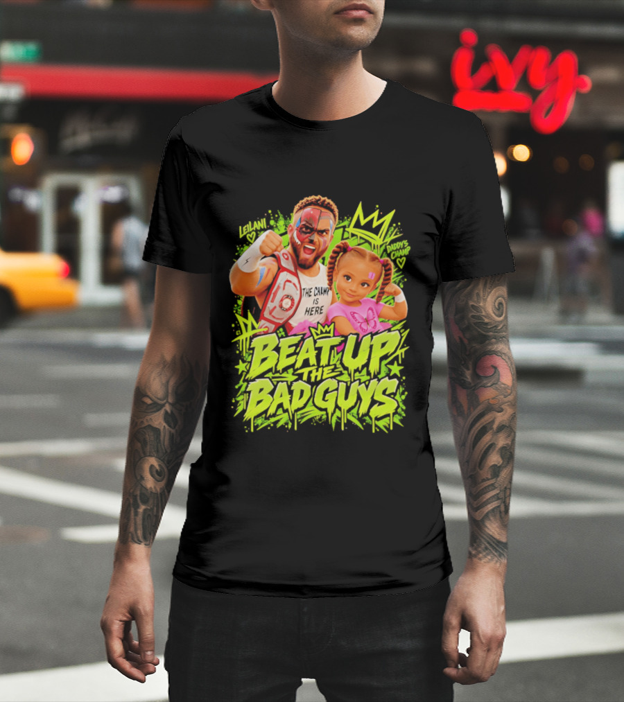 The King Is Here Beat Up The Bad Guys Leilani Daddy's Champ T-Shirt