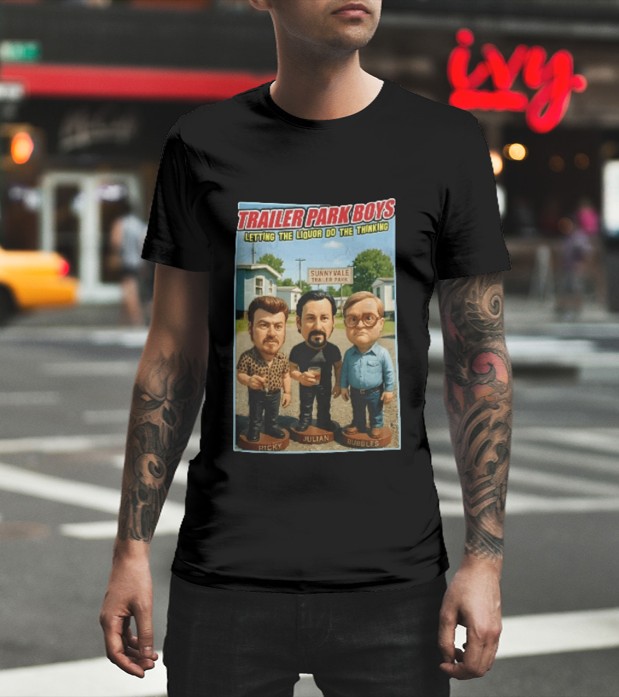 Trailer Park Boys Letting The Liquor Do The Thinking Ricky Julian Bubbles Sunnyvale Trailer Park Sign T-Shirt