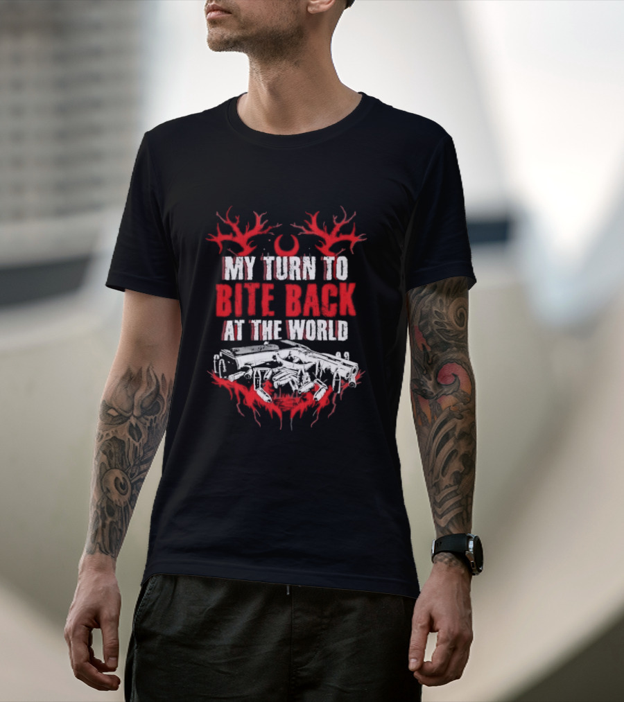 My Turn To Bite Back At The World Red And White Aggressive Weapon Anthem T-Shirt