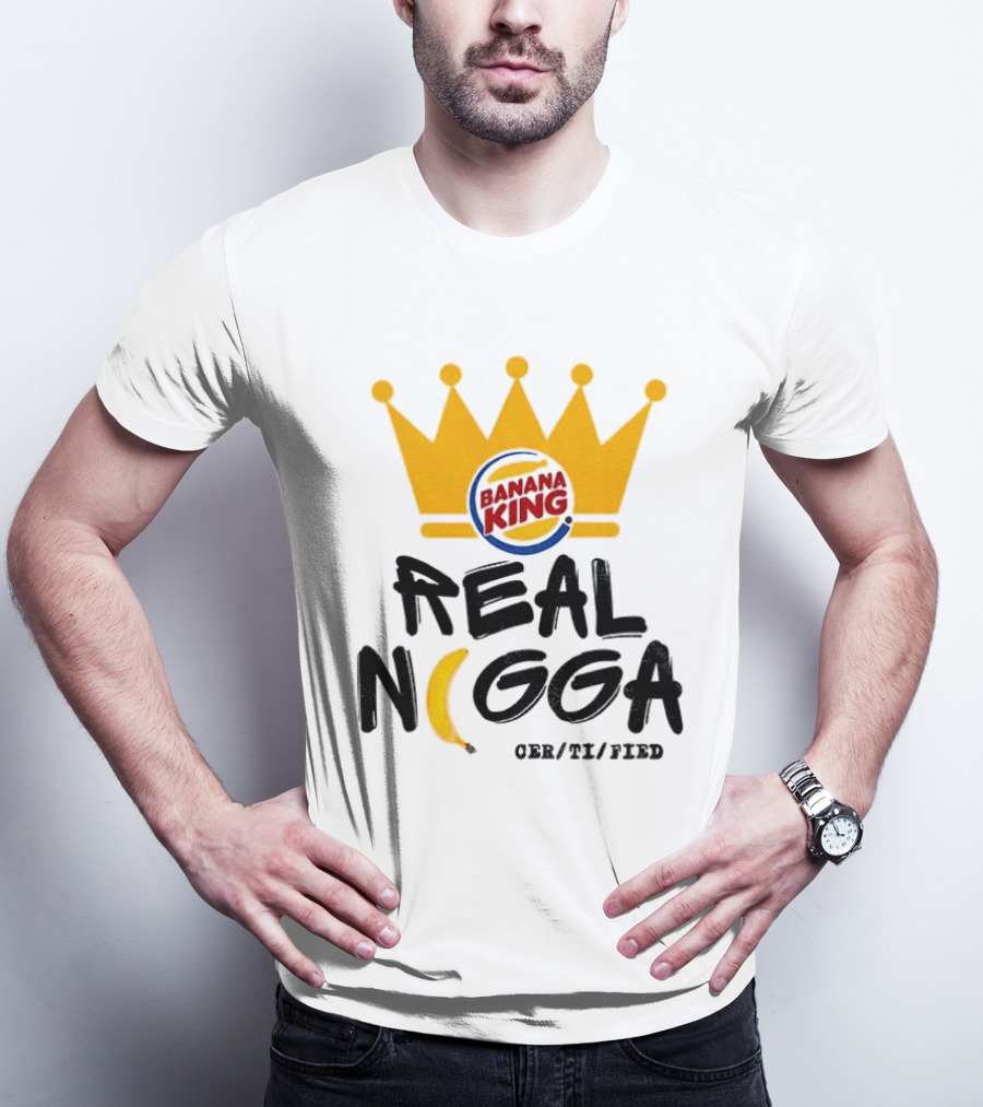 Banana King Crown Real Nigga 03/21/2019 T-Shirt