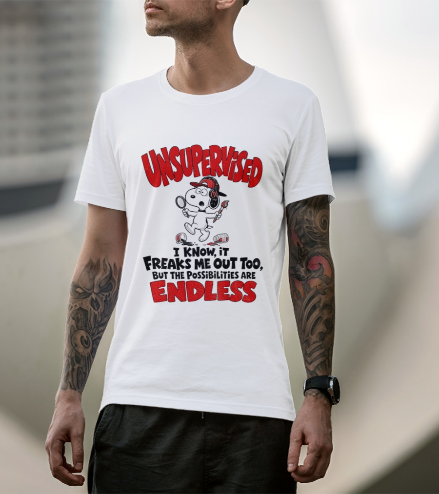 Snoopy Unsupervised I Know It Freaks Me Out Too But The Possibilities Are Endless T-Shirt
