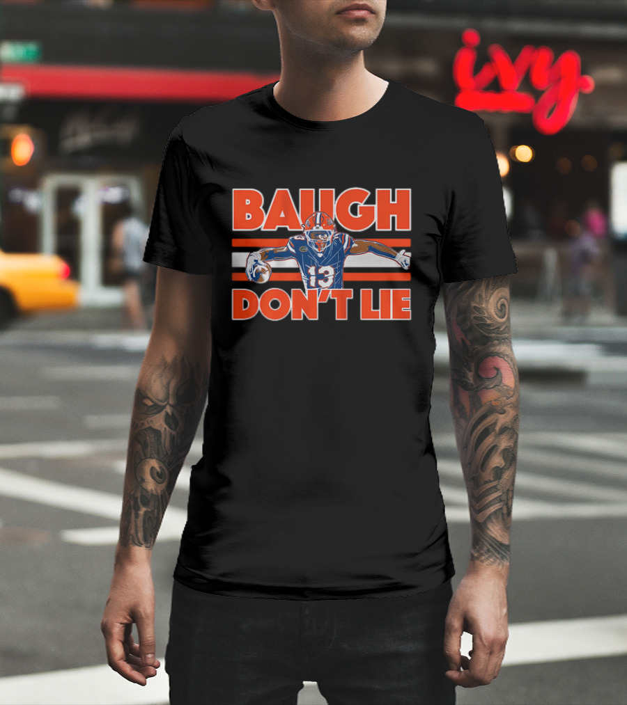 Baugh Don't Lie Football Player In Blue And Orange Uniform Holding Ball T-Shirt