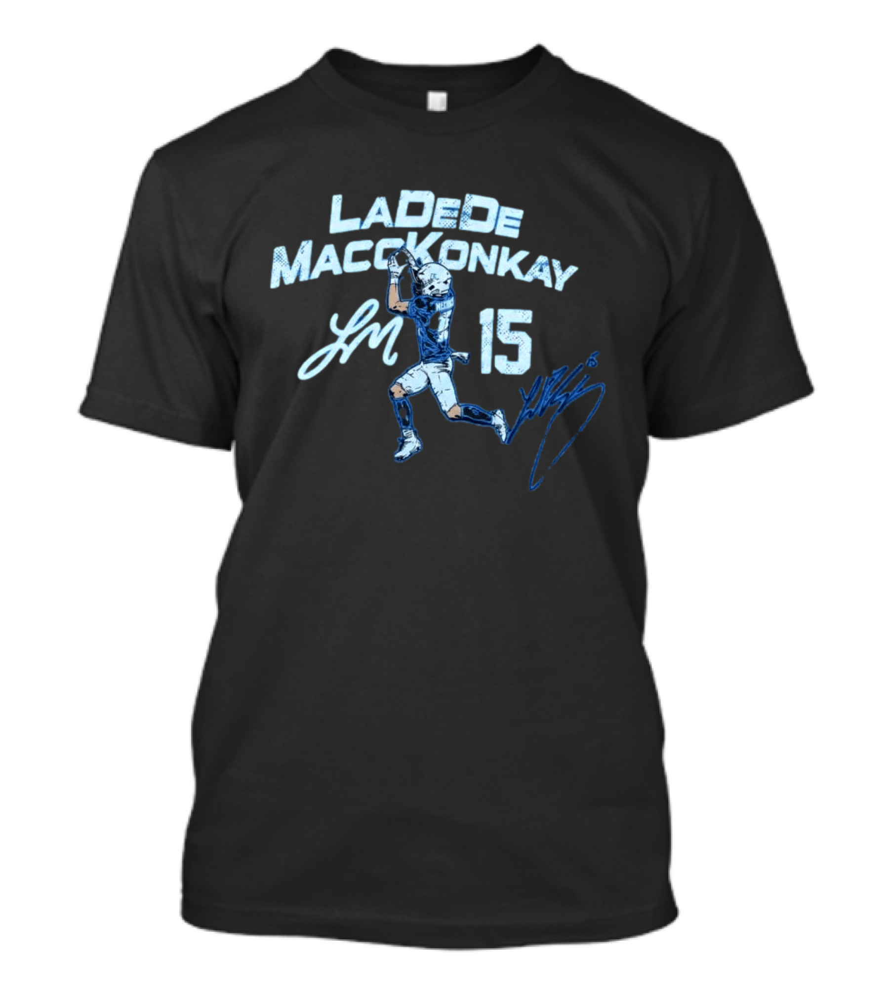 LaDeDe MaccKonkay Football Catch 15 Jersey Action T-Shirt