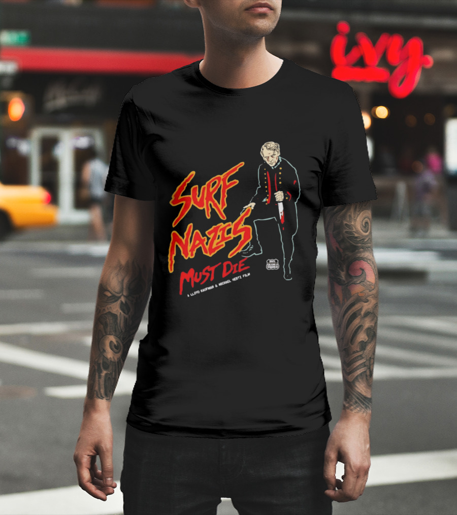 Surf Nazis Must Die Lloyd Kaufman Michael Hertz Film Cult T-Shirt