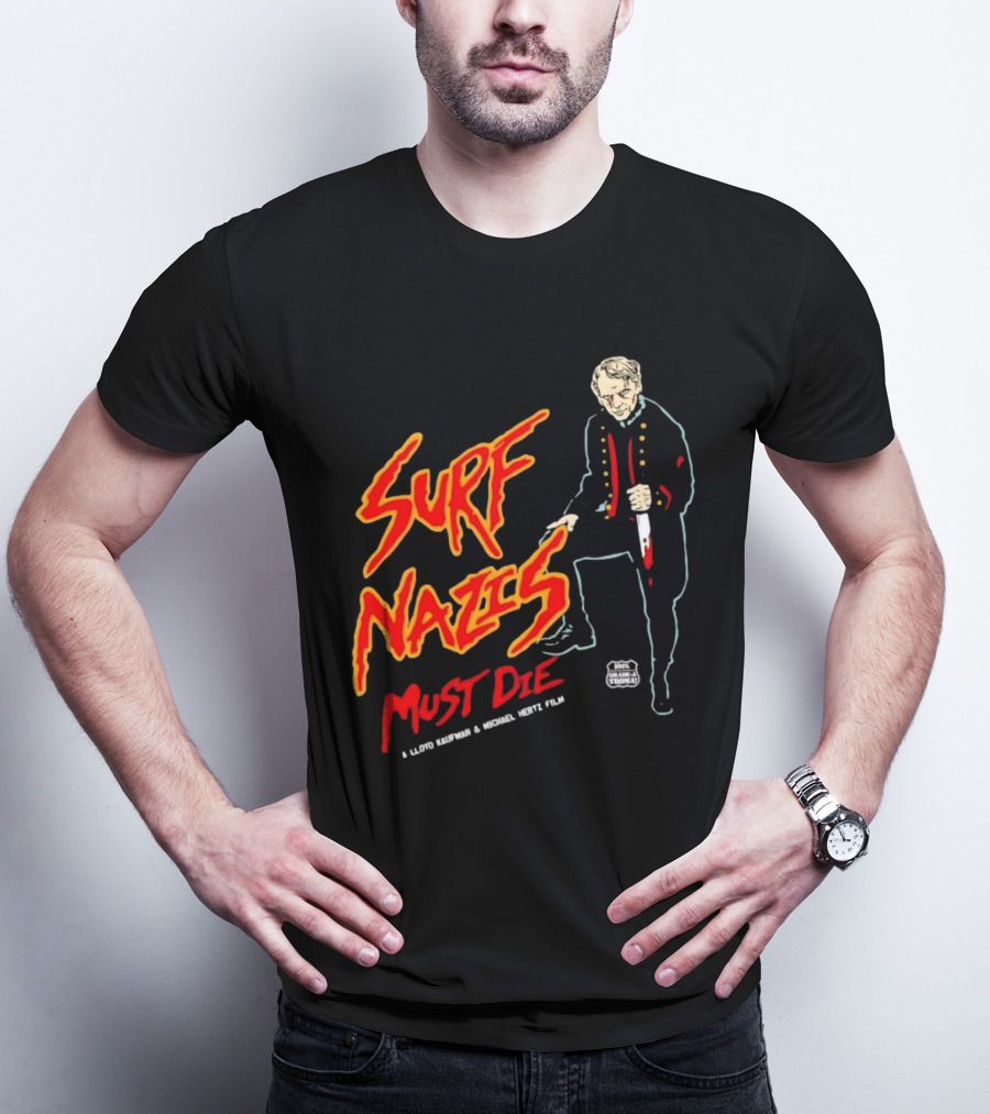 Surf Nazis Must Die Lloyd Kaufman Michael Hertz Film Cult T-Shirt