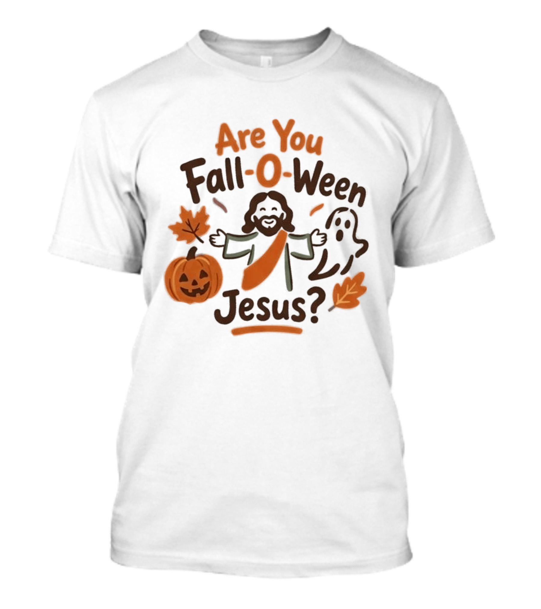 Are You Fall O Ween Jesus 2026 Pumpkin Ghost Leaves T-Shirt