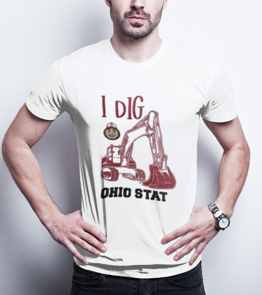 I Dig Ohio State Excavator Buckeye Construction Fan T-Shirt