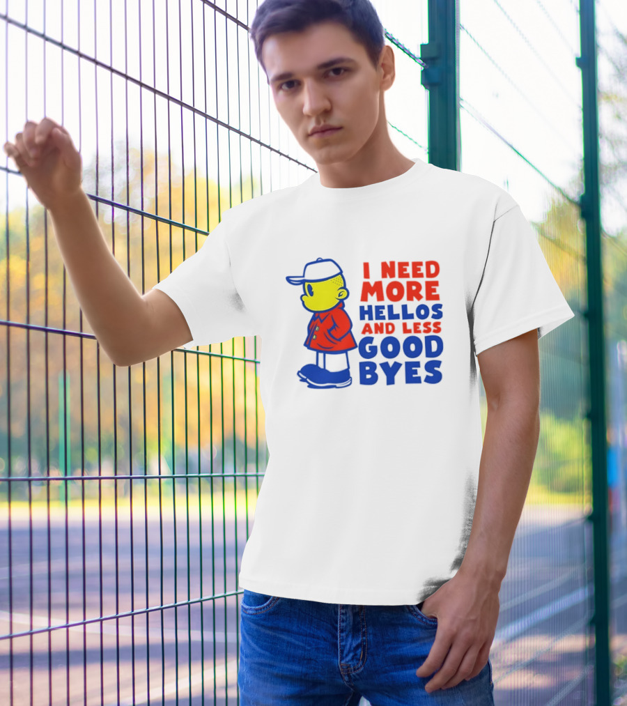 I Need More Hellos And Less Good Byes Cartoon Character In Red Coat And Blue Cap T-Shirt