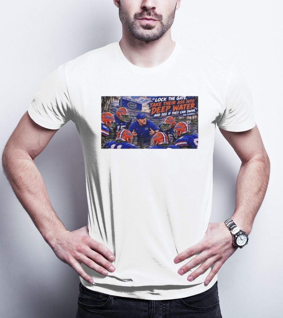 Lock The Gate Deep Water Challenge Gators Jon Sumrall T-Shirt