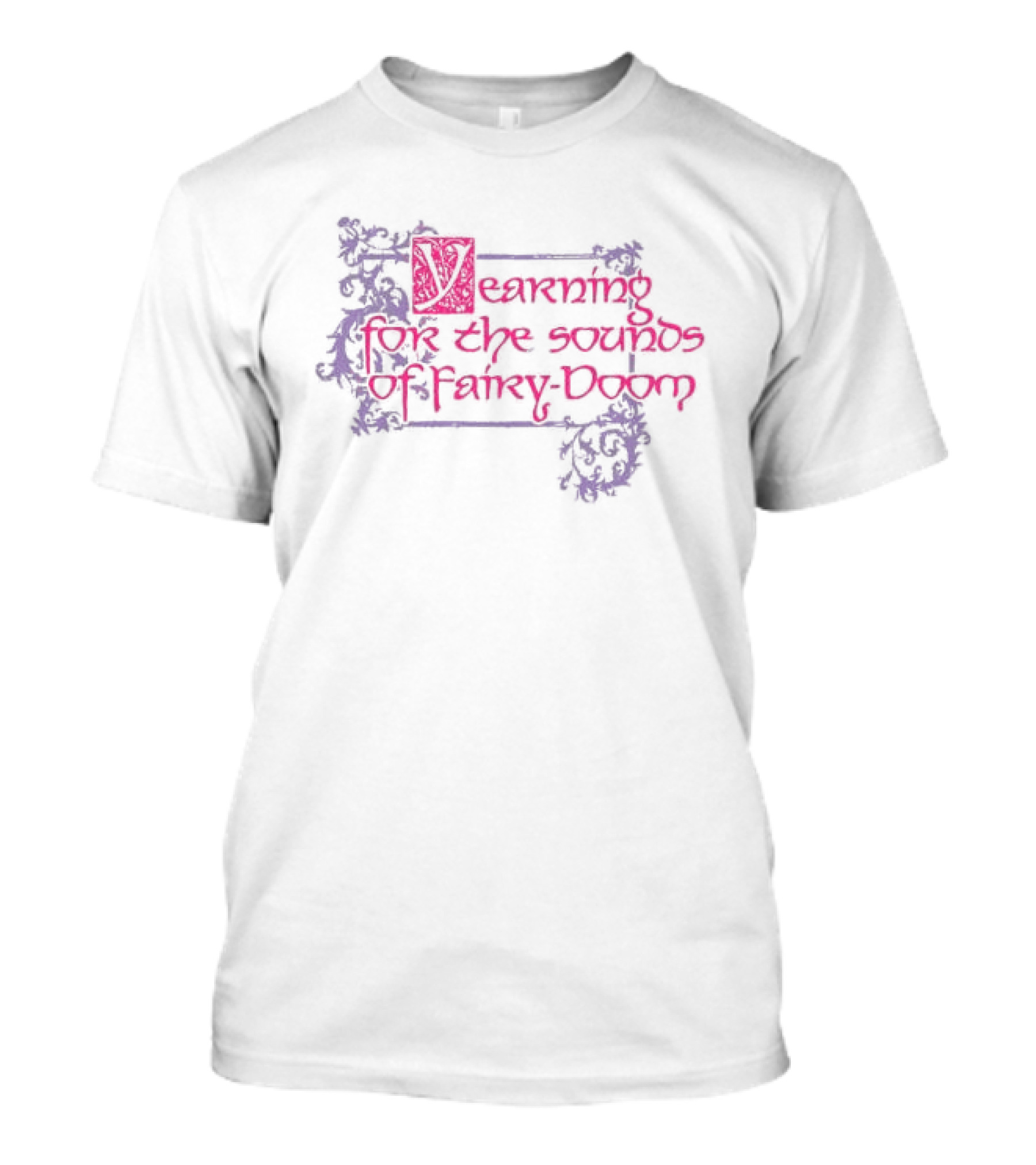 Yearning For The Sounds Of Faery Doom T-Shirt